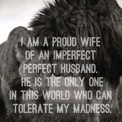Proud Perfect Husband Quotes I Am Proud Of Mine Because You