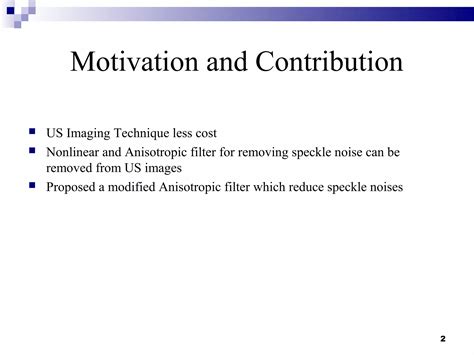 Speckle Noise Reduction In Ultrasound Images Using Adaptive And Anisotropic Diffusion Filter Ppt