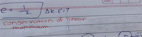 ne frac { 1 } { 2 } int delta k cdot e conservation of linear