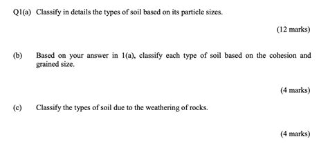 Q1 A Classify In Details The Types Of Soil Based On Its Particle Sizes 12 Marks B Based On