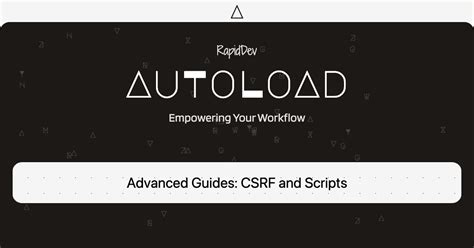 CSRF And Scripts Advanced Guides Docs Autoload