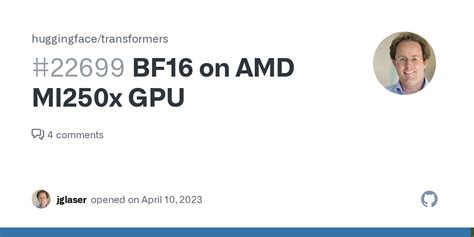 bf16 on amd mi250x gpu · issue 22699 · huggingface transformers · github