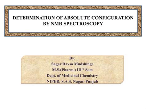 Determination Of Absolute Configuration By Nmr Spectroscopy Pptx