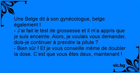 Une Belge Dit à Son Gynécologue Belge également Jai Fait Le Test