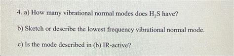 Solved 4 A How Many Vibrational Normal Modes Does H S