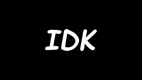 IDK YouTube