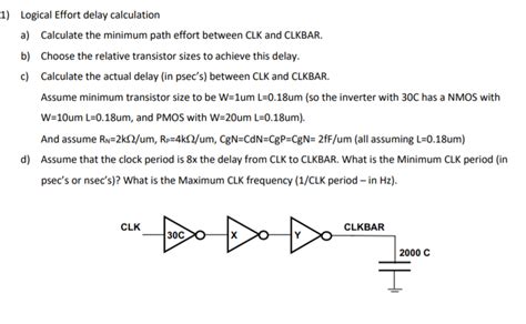 Solved 1 Logical Effort Delay Calculation A Calculate The