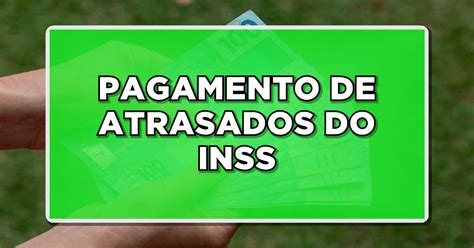 Pagamento de Atrasados do INSS Liberação de R 2 3 Bilhões Beneficia