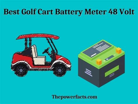 Best Golf Cart Battery Meter 48 Volt What You Need To Know The Power