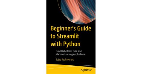 Beginners Guide To Streamlit With Python Build Web Based Data And