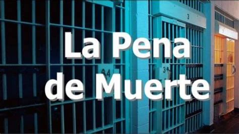 Pena De Muerte En El Mundo Un Castigo Que Sigue Vivo El Mañana De
