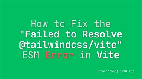 How To Fix The Failed To Resolve Tailwindcssvite Esm Error In Vite