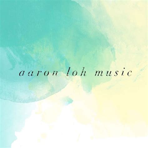 Stream Aaron Loh Music Listen To Songs Albums Playlists For Free On