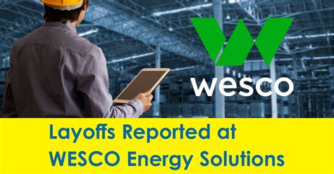 Layoffs Reported At Wesco Energy Solutions