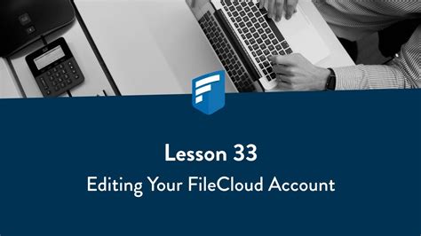 Lesson Editing Your FileCloud Account YouTube