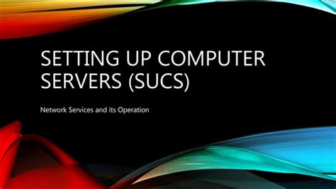 setting up computer servers sucs pptx