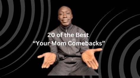 20 Of The Best “your Mom Comebacks