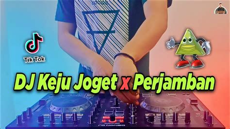 DJ KEJU JOGET X PERJAMBAN TIKTOK VIRAL REMIX FULL BASS TERBARU 2021