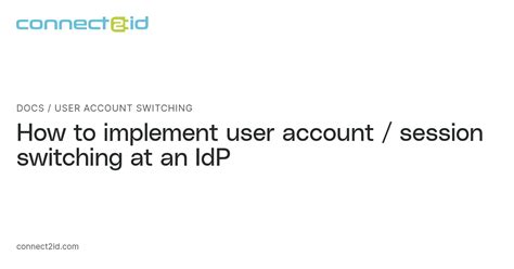 User Account Switching · Docs · Connect2id