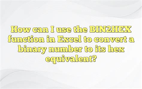 How Can I Use The Bin Hex Function In Excel To Convert A Binary Number