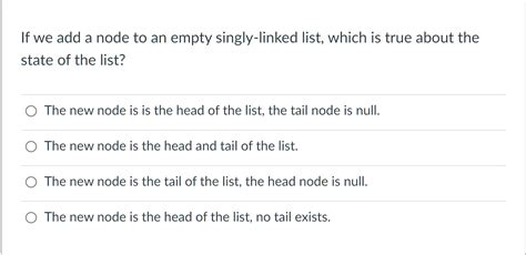 Solved If We Add A Node To An Empty Singly Linked List
