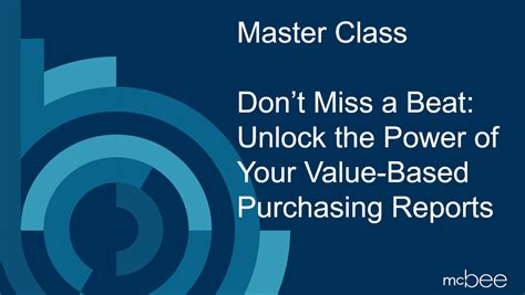 Dont Miss A Beat Unlock The Power Of Your Value Based Purchasing Rep