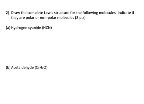 Solved 2 Draw The Complete Lewis Structure For The Following Molecules Indicate If They Are