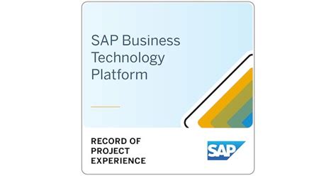 Record Of Project Experience In Sap Business Technology Platform Was