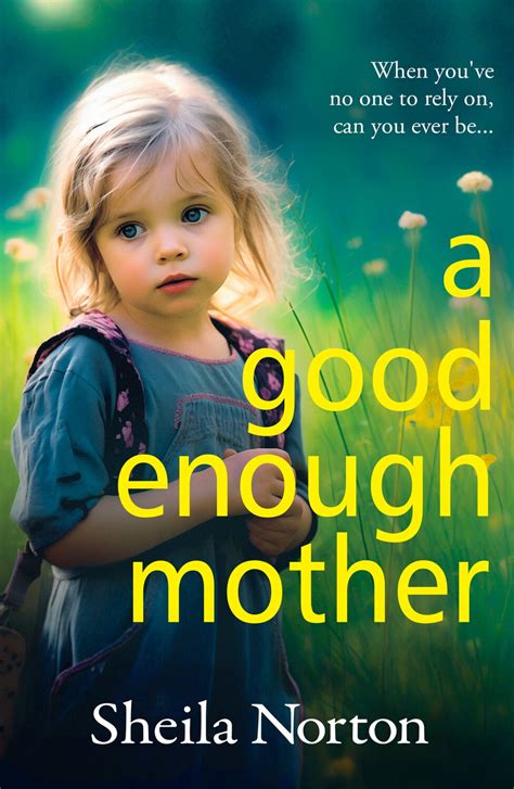 A Good Enough Mother Ebook By Sheila Norton Epub Rakuten Kobo Canada