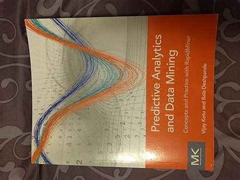Predictive Analytics And Data Mining Concepts And Practice With