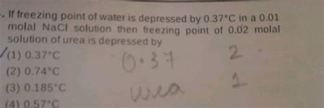 If Freezing Point Of Water Is Depressed By 0 37C In A 0 01 Molal NaCl So