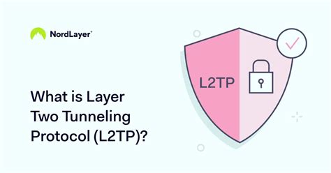 What Is The Layer Two Tunneling Protocol L2tp Overview