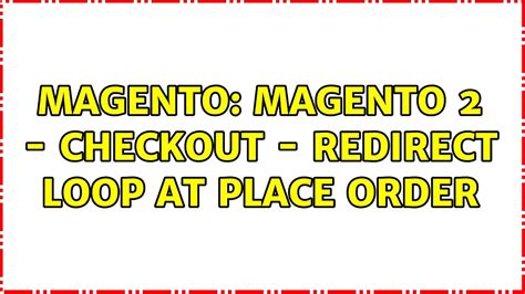 Magento Magento 2 Checkout Redirect Loop At Place Order Youtube