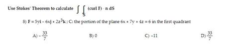 Solved Use Stokes Theorem To Calculate Curl F N DS Chegg Com