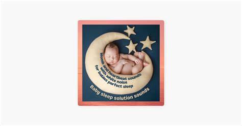 Baby Sleep Solution Sounds Womb And Heartbeat Sounds With White Noise