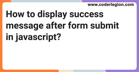 how to display success message after form submit in javascript coder