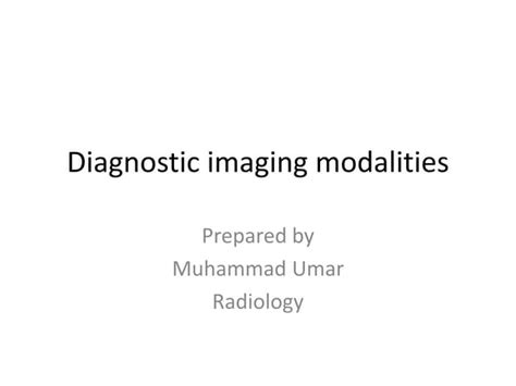 Medical Imaging Modalities2 Pptx