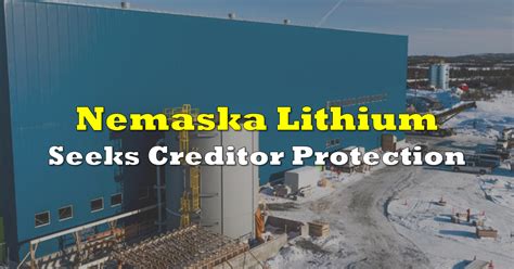 Nemaska Lithium Seeks Creditor Protection The Deep Dive