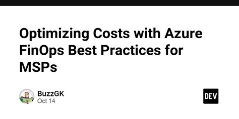 Optimizing Costs With Azure Finops Best Practices For Msps Dev Community