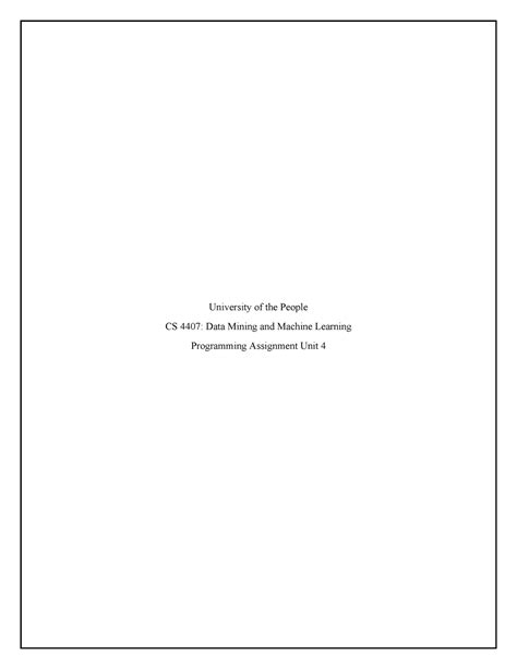 Programming Assignment Unit 4 University Of The People Cs 4407 Data Mining And Machine