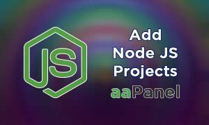 How To Add Node Js Projects In AaPanel