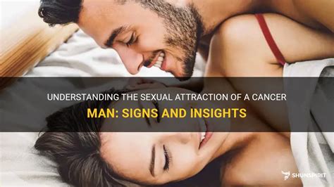 Understanding The Sexual Attraction Of A Cancer Man Signs And Insights