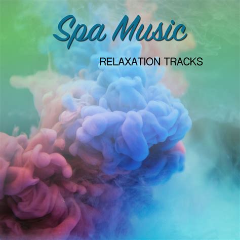 18 Spa Music Relaxation Tracks Album By Spa Spotify