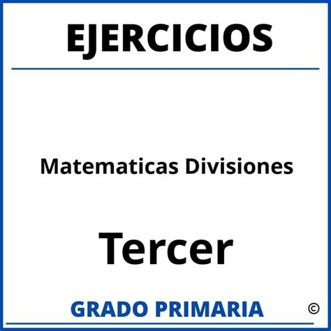 Ejercicios De Divisiones De Tercer Grado