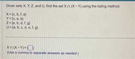Solved Given Sets Xyz And U Find The Set X∩x−y Using