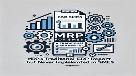 Mrp A Traditional Erp Report Unused By Smes