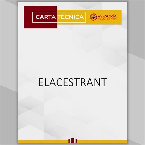 Elacestrant • Clasificación Arancelaria