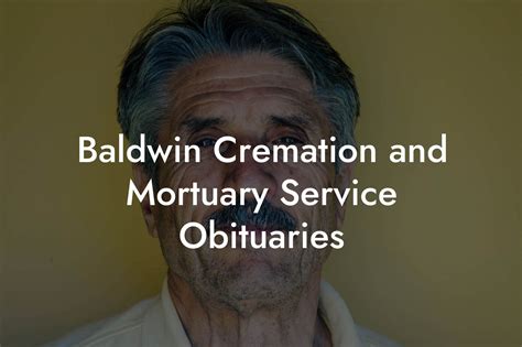 Baldwin Cremation And Mortuary Service Obituaries Eulogy Assistant