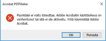 Adobe Acrobatin käyttöoikeus on vanhentunut tai sitä ei ole aktivoitu