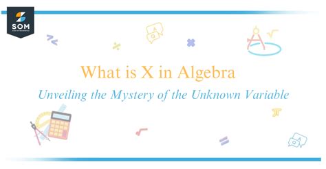 What Is X In Algebra Unveiling The Mystery Of The Unknown Variable